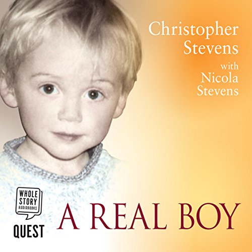 A Real Boy: How Autism Shattered Our Lives - and Made a Family from the ...