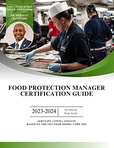 Food Protection Manager Certification Guide 2023-2024: Based on the NEW ...