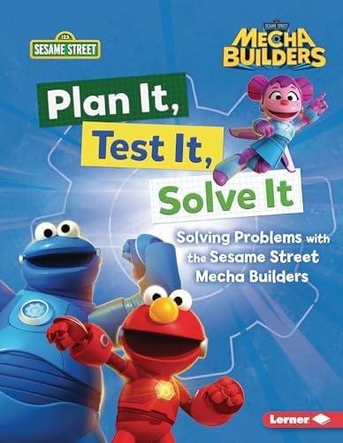 Plan It, Test It, Solve It: Solving Problems with the Sesame Street ...