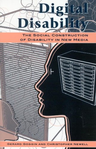 Digital Disability: The Social Construction of Disability in New Media ...