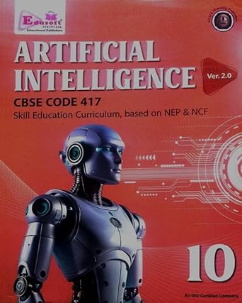 Edusoft Artificial Intelligence Code 417 Class 10 Ver. 2.0 [As Per NCF ...