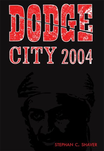 "Dodge City 2004": Stephan C Shaver: 9780615129198: Amazon.com: Books