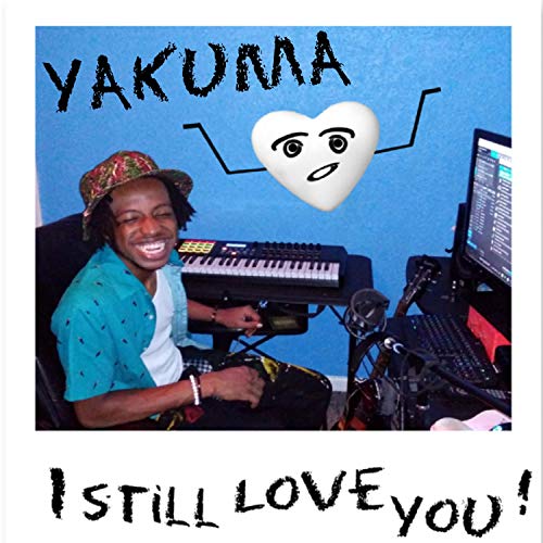 I Still Love You de Yakuma en Amazon Music Unlimited