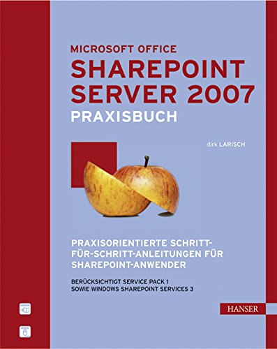 Praxisbuch Microsoft Office SharePoint Server 2007: Praxisorientierte Schritt-für-Schritt ...