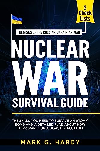 Nuclear War Survival Guide: The Skills You Need to Survive an Atomic ...