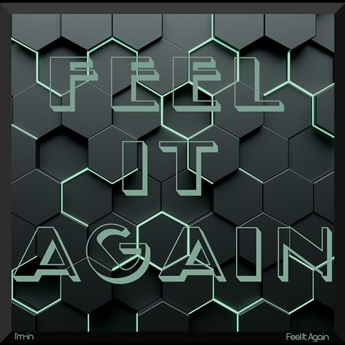 Écouter Feel It Again de I'm-In sur Amazon Music Unlimited