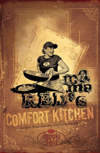 Mama Red's Comfort Kitchen: Recipes from Monday Nights at Simply Red ...
