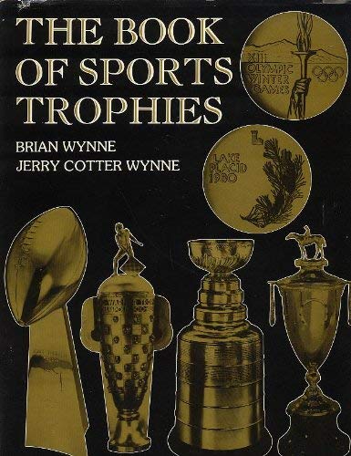 The book of sports trophies: Wynne, Jerry C.; Wynne, Brian A ...