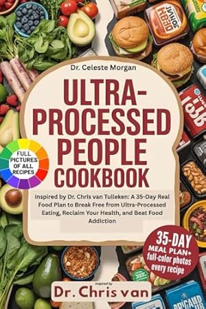 Ultra-Processed People: The Science Behind Food That Isn't Food: van ...