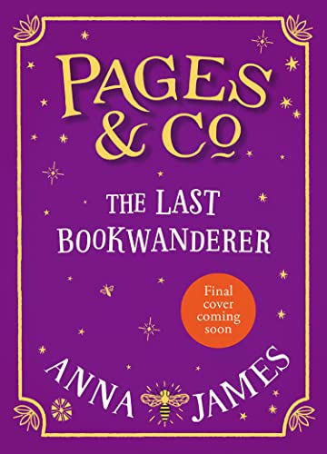 Pages & Co.: The Last Bookwanderer: A thrilling final adventure in the ...