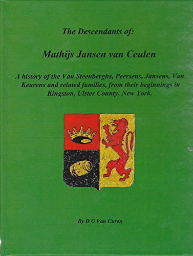 Descendants of Mathijs Jansen van Ceulen: D G Van Curen: 9781631102042 ...