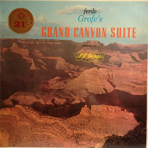 Amazon.com: Ferde Grofe's Grand Canyon Suite - 101 Strings, Ferde Grofe ...