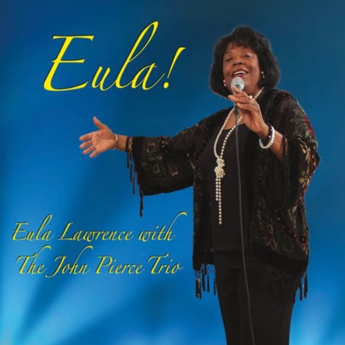 Amazon.com: Eula! : Eula Lawrence & The John Pierce Trio: Digital Music
