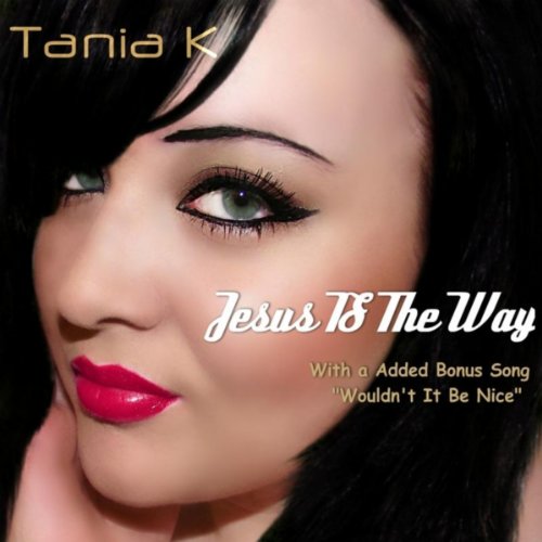 Play Jesus is the way by Tania K on Amazon Music
