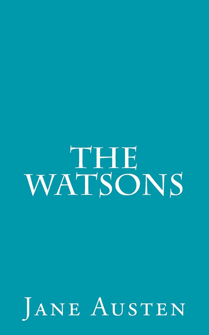 The Watsons: Austen, Jane: 9781533258113: Amazon.com: Books