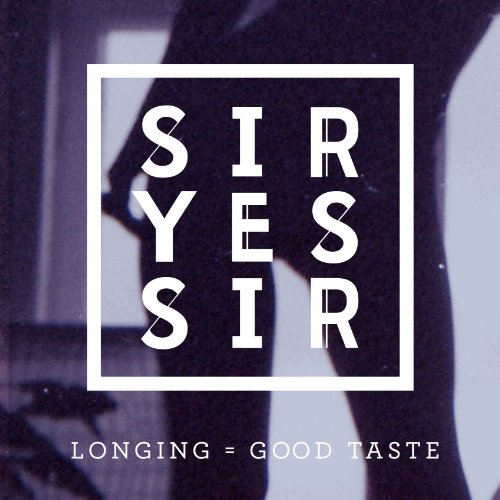 Play Longing = Good Taste by Sir Yes Sir on Amazon Music Unlimited