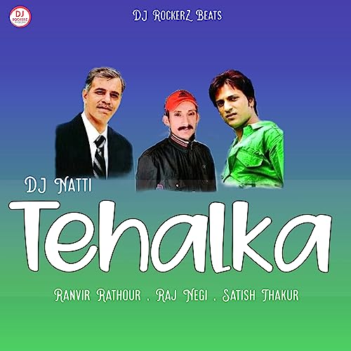 Écouter Dj Natti Tehalka de Ranvir Rathour, Raj Negi & Satish Thakur ...