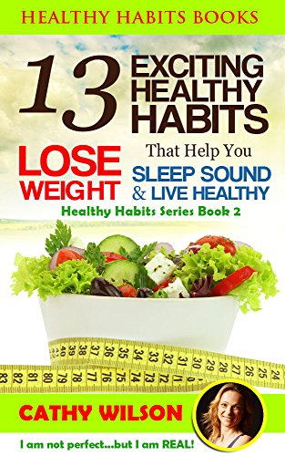 Healthy Habits For Life: 13 Exciting Healthy Habits That Help You Lose ...