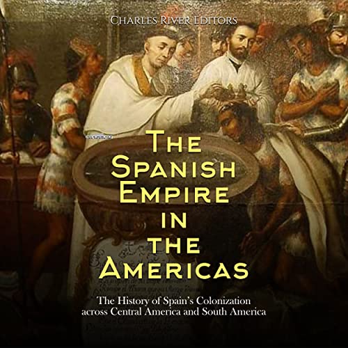 Amazon | The Spanish Empire in the Americas: The History of Spain’s ...