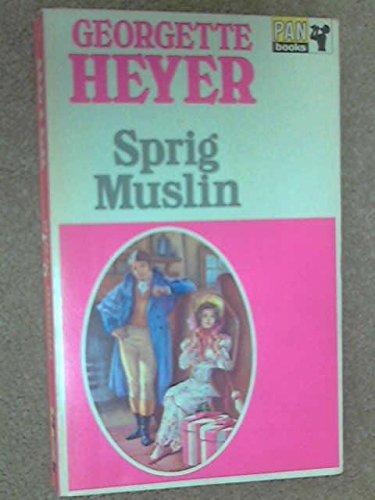 Sprig Muslin: Heyer, Georgette: 9780330021791: Amazon.com: Books