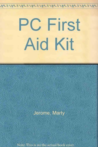 PC First-Aid Kit: Fast and Cheap Recovery from Computing's Worst ...