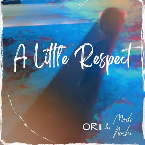 A Little Respect von ORII & Modi Nochi auf Amazon Music Unlimited