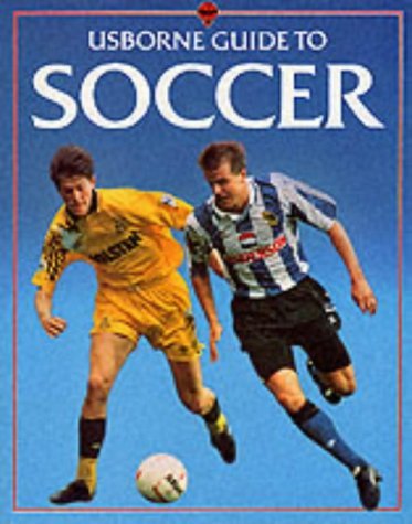 Usborne Guide to Soccer: Skills, Tricks and Tactics (Sports Guides) by ...