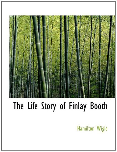 The Life Story of Finlay Booth: Wigle, Hamilton: 9781140553519: Amazon ...