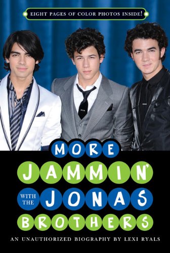 More Jammin' with the Jonas Brothers: An Unauthorized Biography: Ryals ...