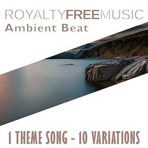 Royalty Free Music: Ambient Beat (1 Theme Song - 10 Variations) by ...