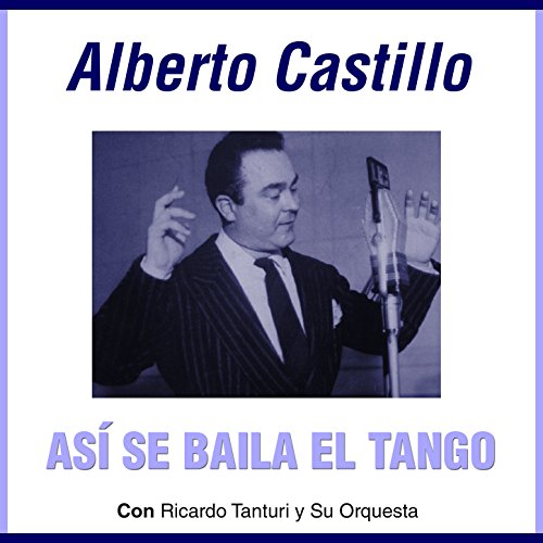 Amazon.com: Así Se Baila El Tango : Alberto Castillo: Digital Music