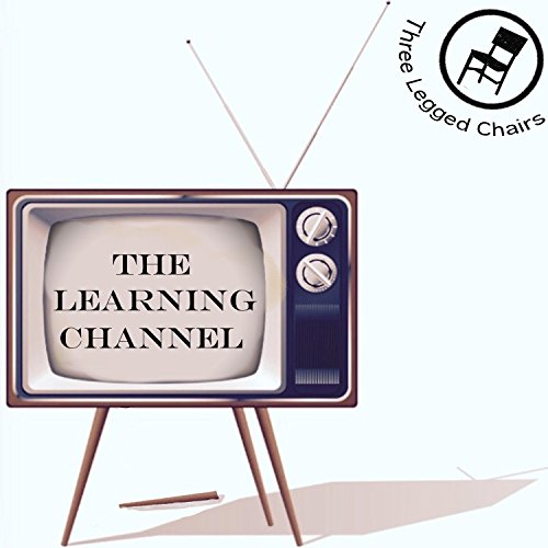 Amazon MusicでThree Legged ChairsのThe Learning Channelを再生する