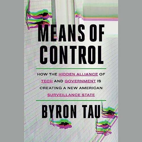 Amazon.com: Means of Control: How the Hidden Alliance of Tech and ...