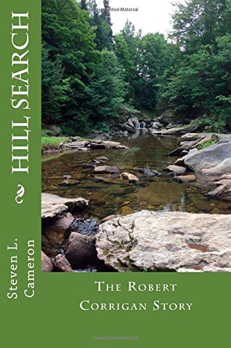 Hill Search: The Robert Corrigan Story: Cameron, Steven L ...