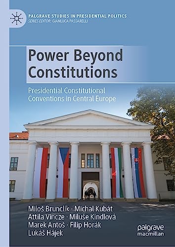 Power Beyond Constitutions: Presidential Constitutional Conventions in ...