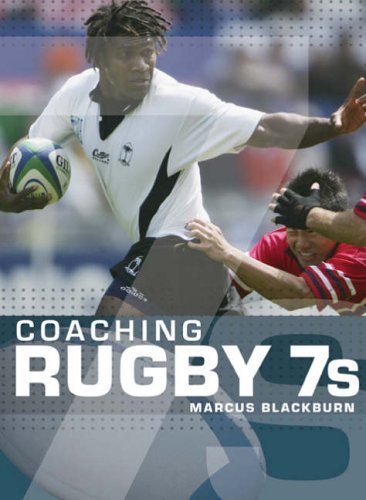 Coaching Rugby 7s by Marcus Blackburn (2006-05-03): Marcus Blackburn ...