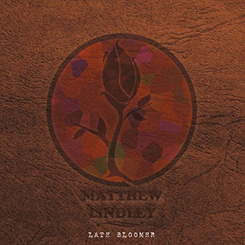 Amazon.com: Late Bloomer : Matthew Lindley: Digital Music