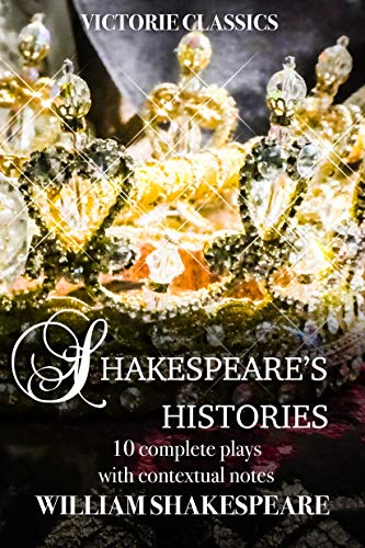Shakespeare's Histories (Annotated): 10 Complete Plays - Kindle edition ...