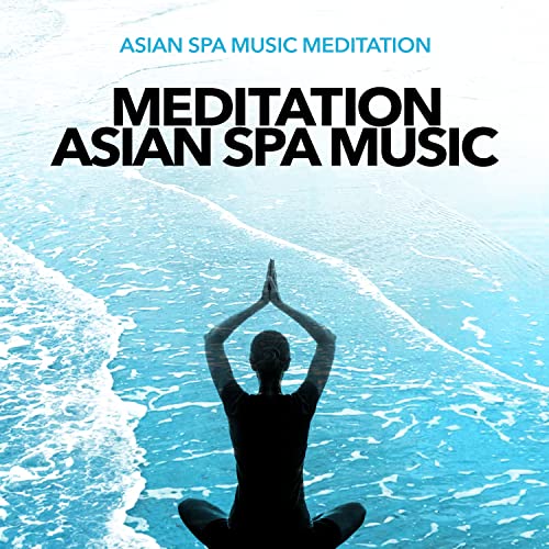 Amazon.co.jp: Meditation Asian Spa Music : Asian Spa Music Meditation ...
