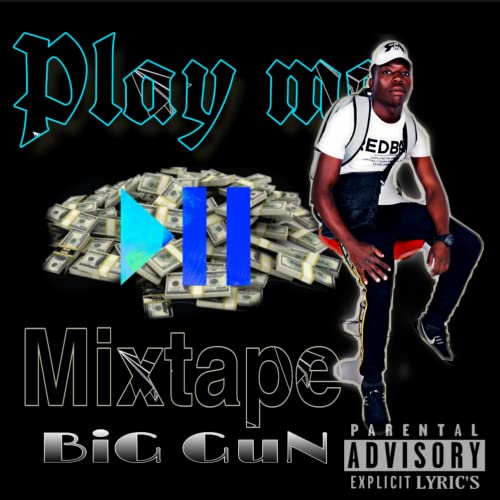 Écouter PLAY ME: MIXTAPE par Big Gun sur Amazon Music Unlimited