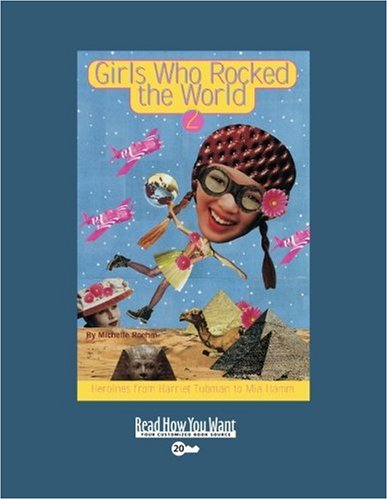 Girls Who Rocked the World 2: Heroines from Harriet Tubman to Mia Hamm ...
