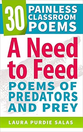 Amazon.com: A Need to Feed: Poems of Predators and Prey (30 Painless ...