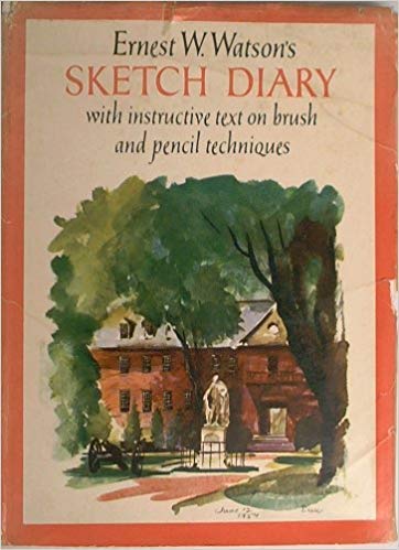 Ernest W. Watson's Sketch Diary: With Instructive Text on Brush and ...