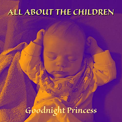 Amazon MusicでAll About The ChildrenのGoodnight Princessを再生する