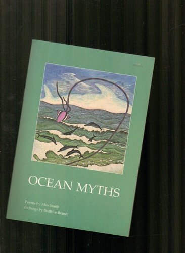 Ocean Myths: Nine Poems by Alex Smith: Alex Smith: 9780953682003 ...