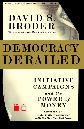 Democracy Derailed: Initiative Campaigns and the Power of Money by ...