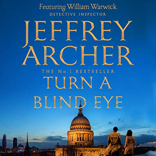 Turn a Blind Eye: William Warwick, Book 3 (Audio Download): Jeffrey ...