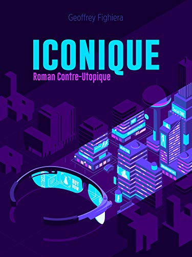 Iconique: Dystopie (French Edition) eBook : Fighiera, Geoffrey: Amazon ...