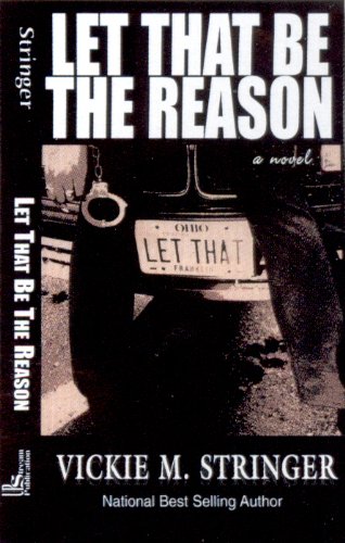 Let That Be the Reason: Vickie M. Stringer: 9781886433854: Amazon.com ...