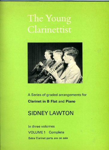 The Young Clarinettist. A series of graded arrangements for clarinet in ...